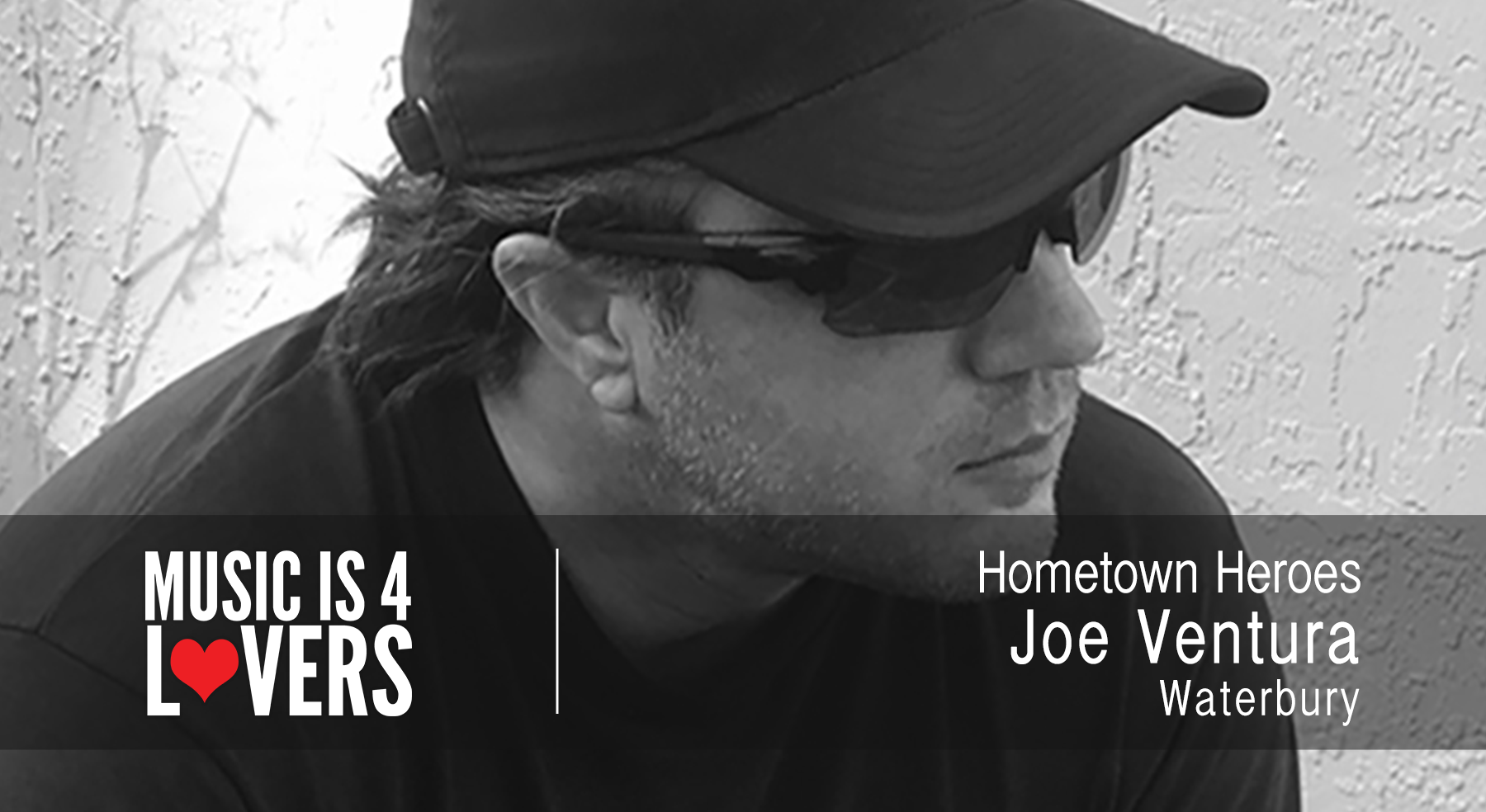 Hometown Heroes: Joe Ventura from Waterbury [MI4L.com] – Music is 4 Lovers