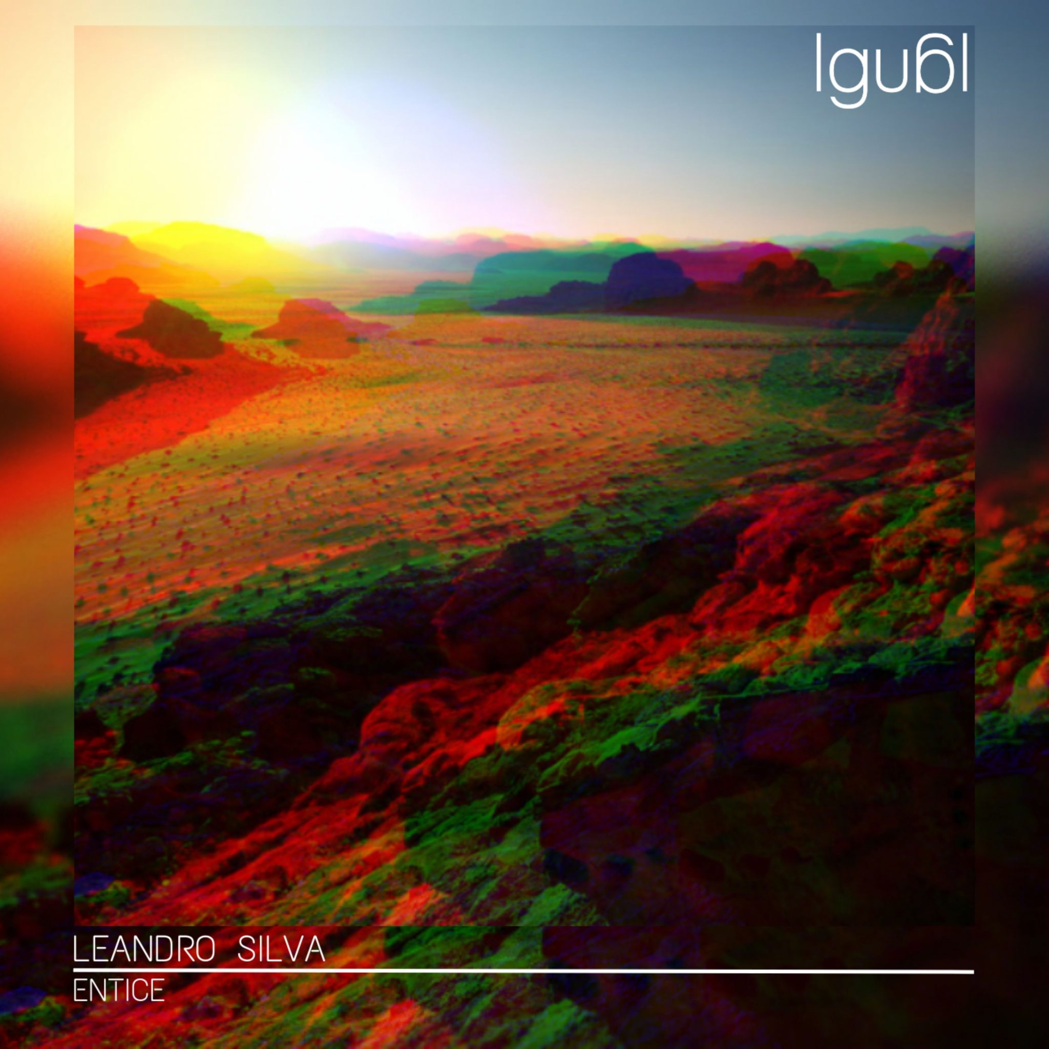 REVIEW – LEANDRO SILVA – ENTICE EP (IGUAL RECORDS) - Music is 4 Lovers